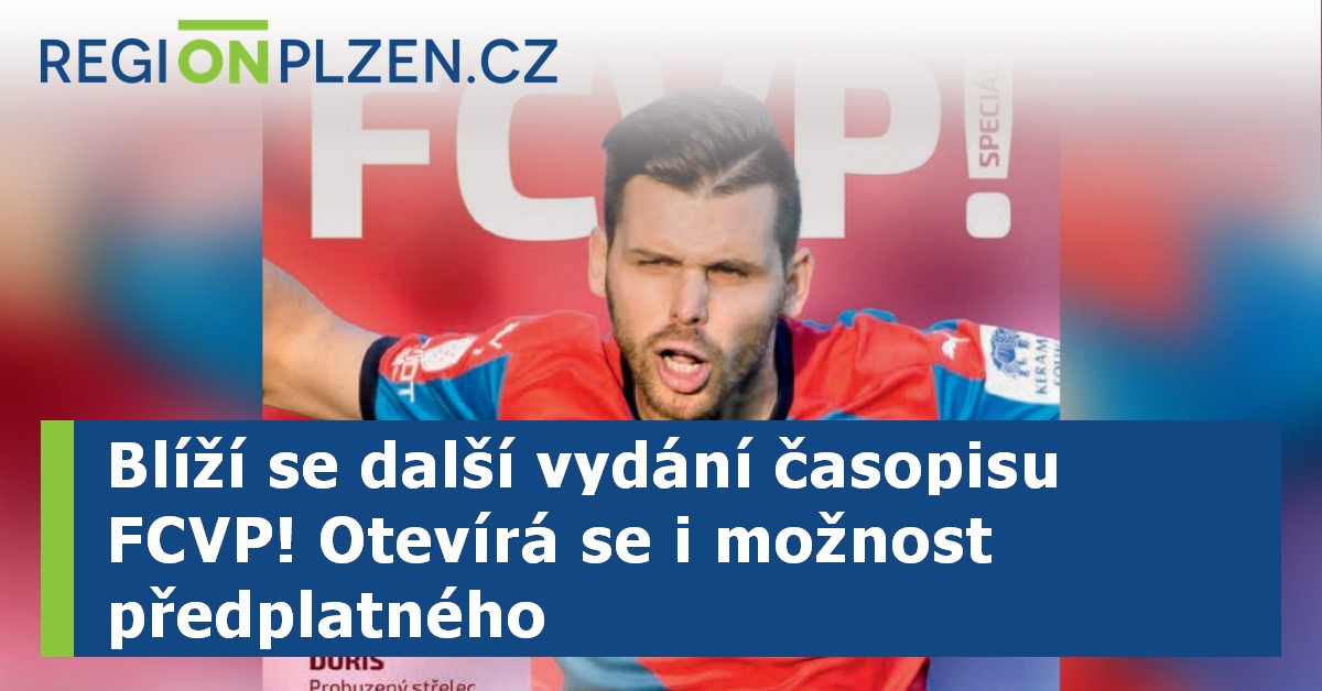 Blíží se další vydání časopisu FCVP! Otevírá se i možnost předplatného / Zprávy - Plzeňský kraj ...