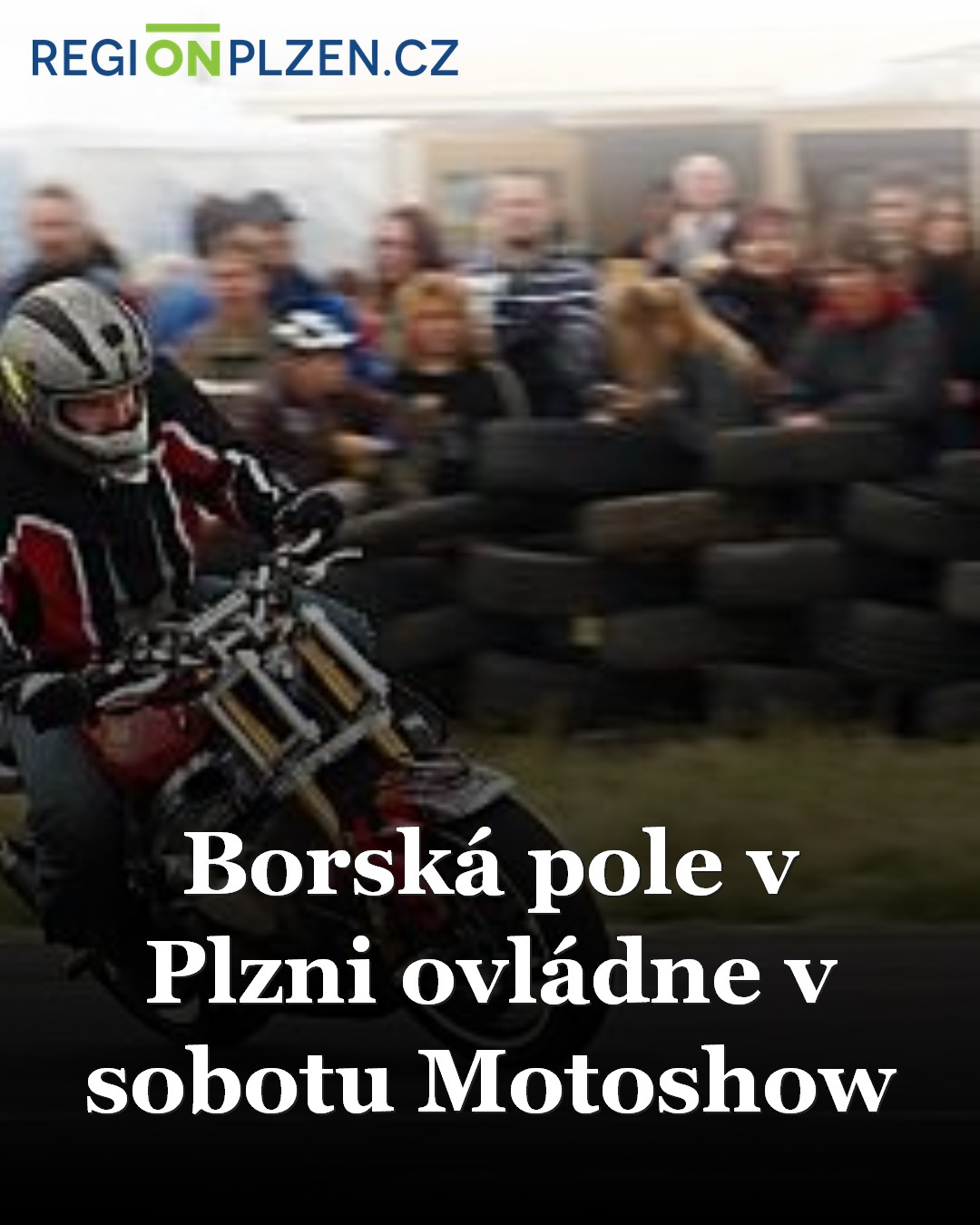 Borská pole v Plzni ovládne v sobotu Motoshow / Zprávy - Plzeňský kraj ...