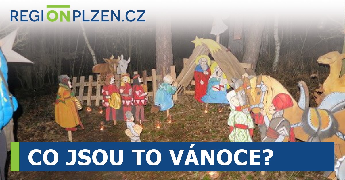 CO JSOU TO VÁNOCE? / Zprávy - Plzeňský kraj | REGIONPLZEN.CZ