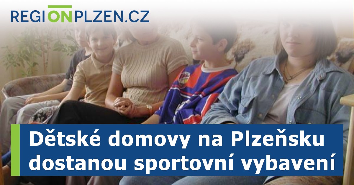 Dětské domovy na Plzeňsku dostanou sportovní vybavení / Zprávy ...