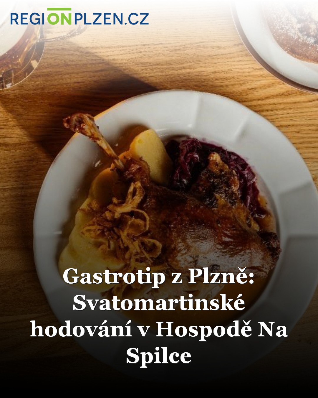 Gastrotip z Plzně: Svatomartinské hodování v Hospodě Na Spilce / Zprávy ...