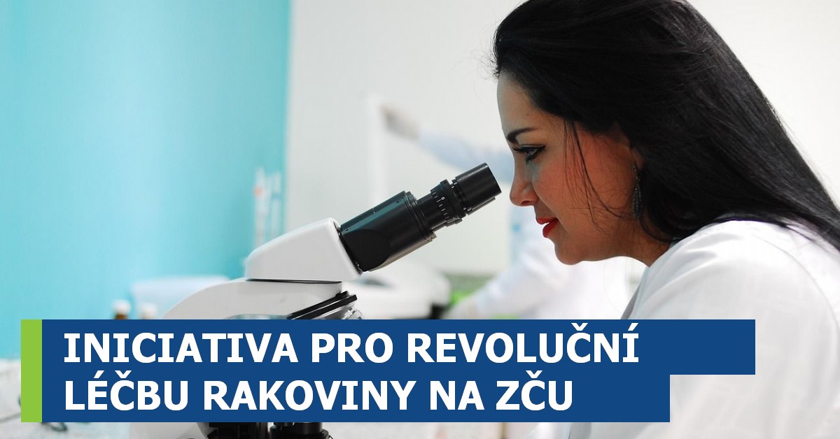 Iniciativa pro revoluční léčbu rakoviny na ZČU / Zprávy - Plzeňský kraj | REGIONPLZEN.CZ