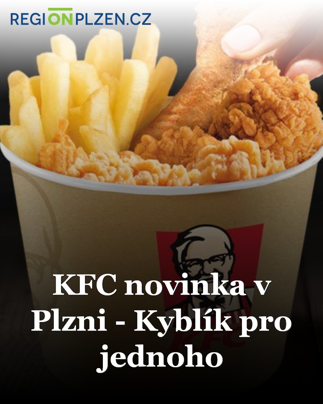 KFC novinka v Plzni - Kyblík pro jednoho / BLOG - Plzeňský kraj ...