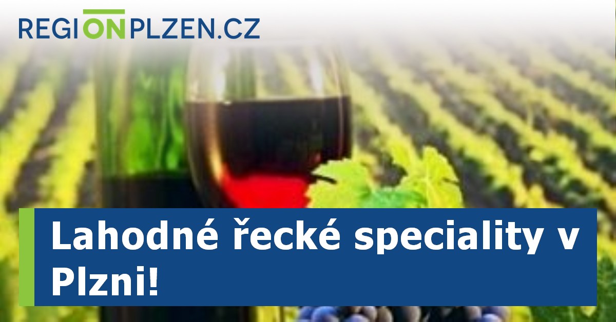 Lahodné řecké speciality v Plzni! / Zprávy - Plzeňský kraj | REGIONPLZEN.CZ