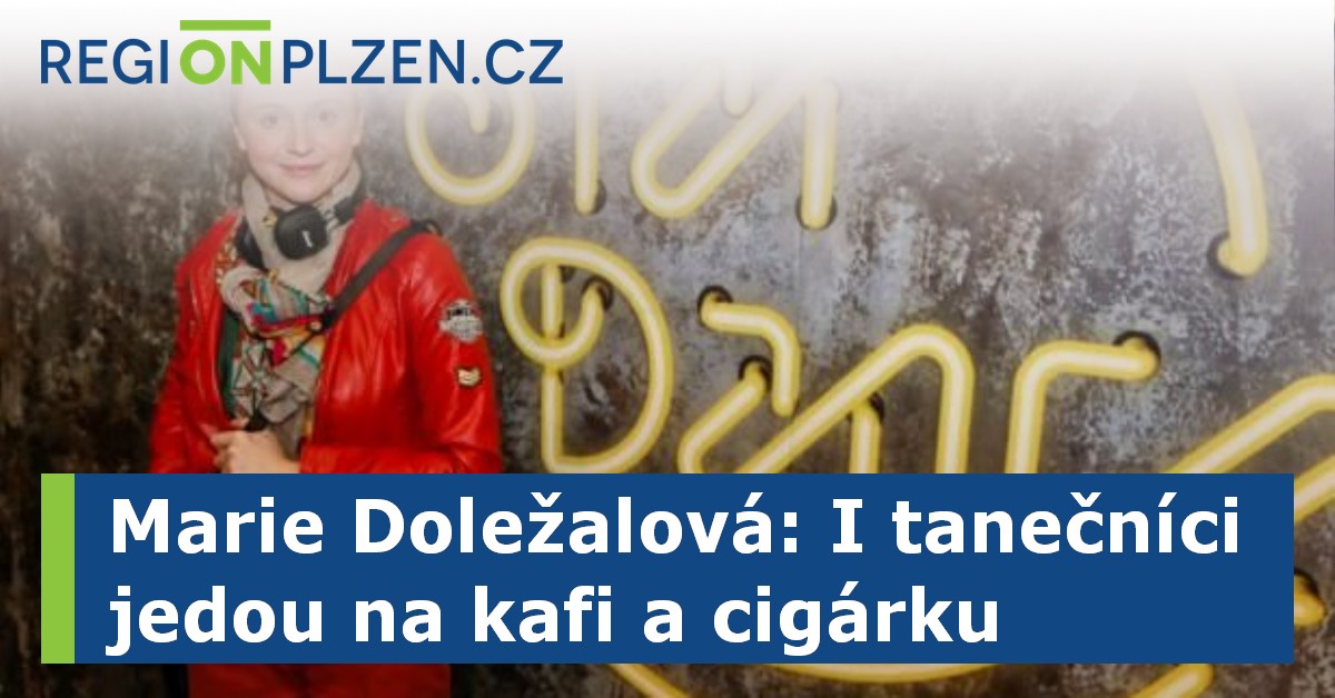 Marie Doležalová: I tanečníci jedou na kafi a cigárku / Zprávy ...