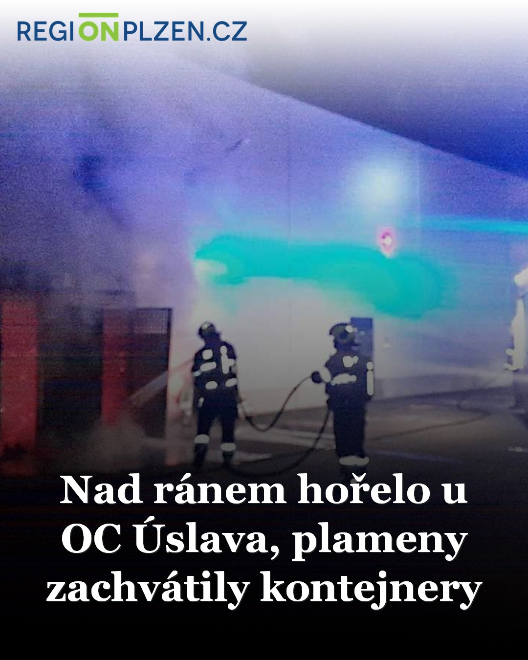 Nad ránem hořelo u OC Úslava, plameny zachvátily kontejnery / Zprávy ...