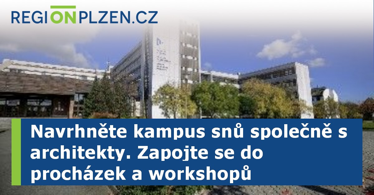 Navrhněte kampus snů společně s architekty. Zapojte se do procházek a ...