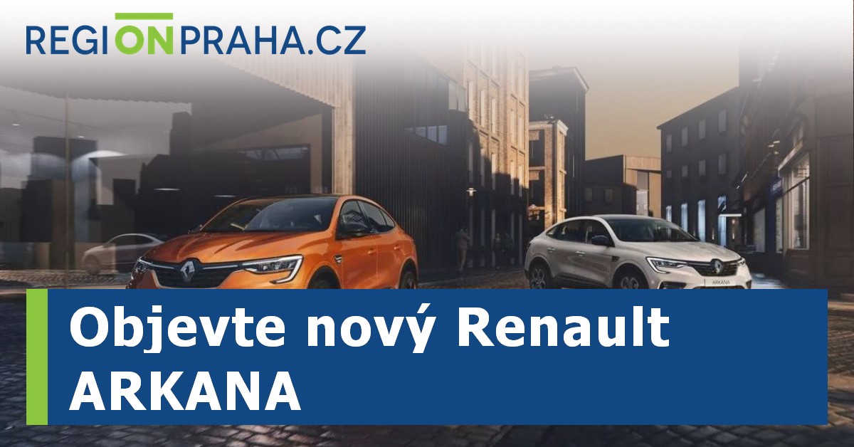 Objevte nový Renault ARKANA / Zprávy - Plzeňský kraj | REGIONPLZEN.CZ