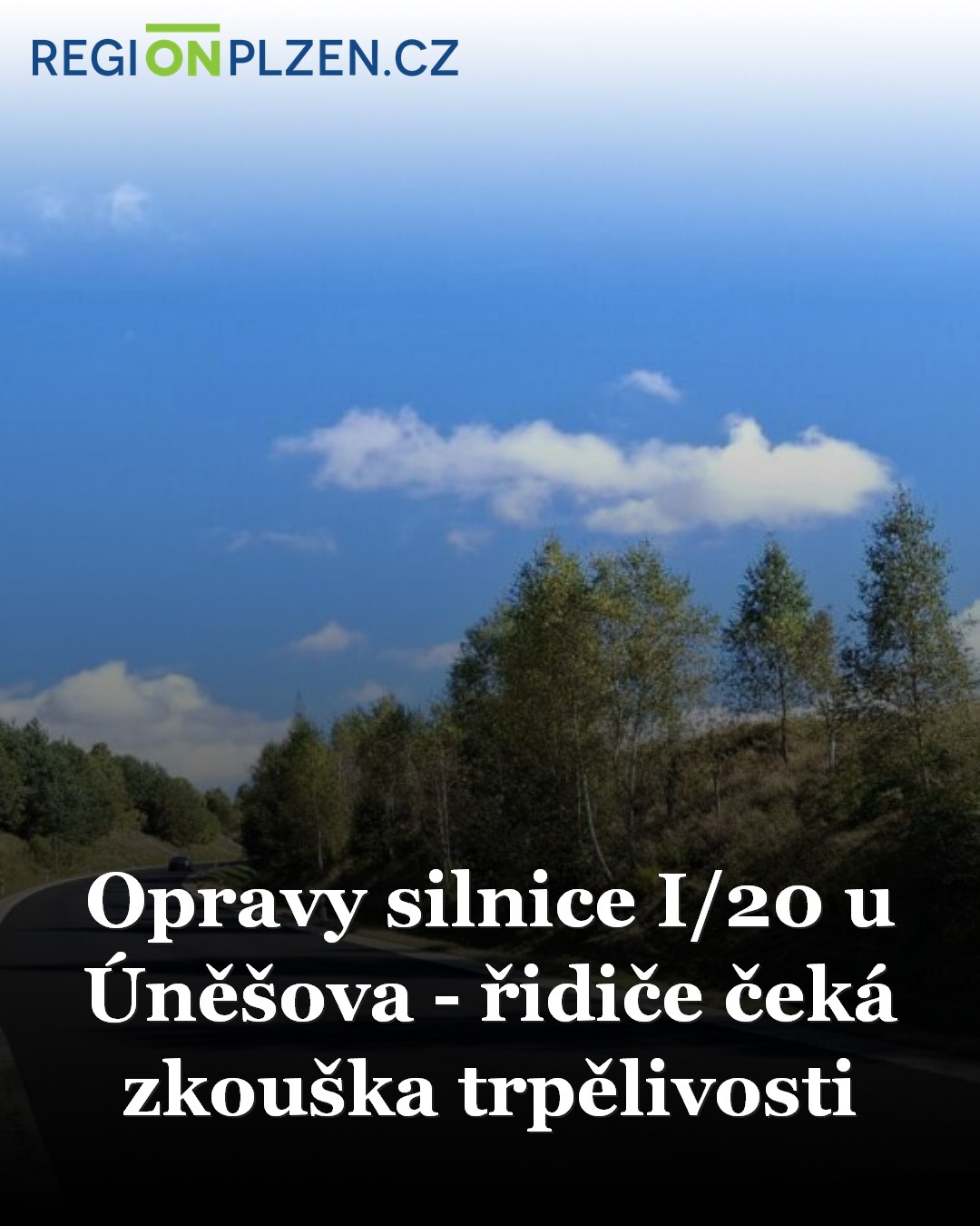 Opravy silnice I/20 u Úněšova - řidiče čeká zkouška trpělivosti ...