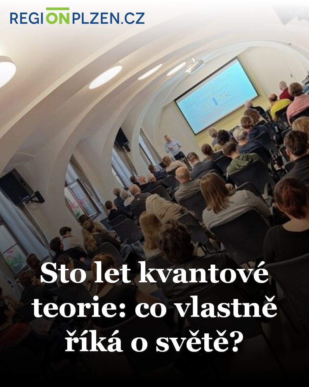 Sto let kvantové teorie: co vlastně říká o světě? / Zprávy - Plzeňský ...