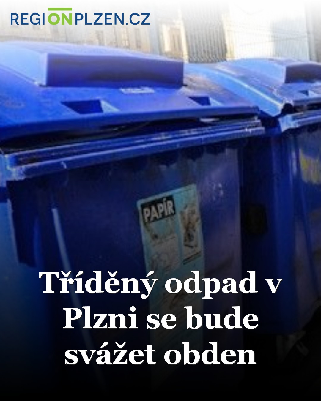 Tříděný odpad v Plzni se bude svážet obden / Zprávy - Plzeňský kraj ...
