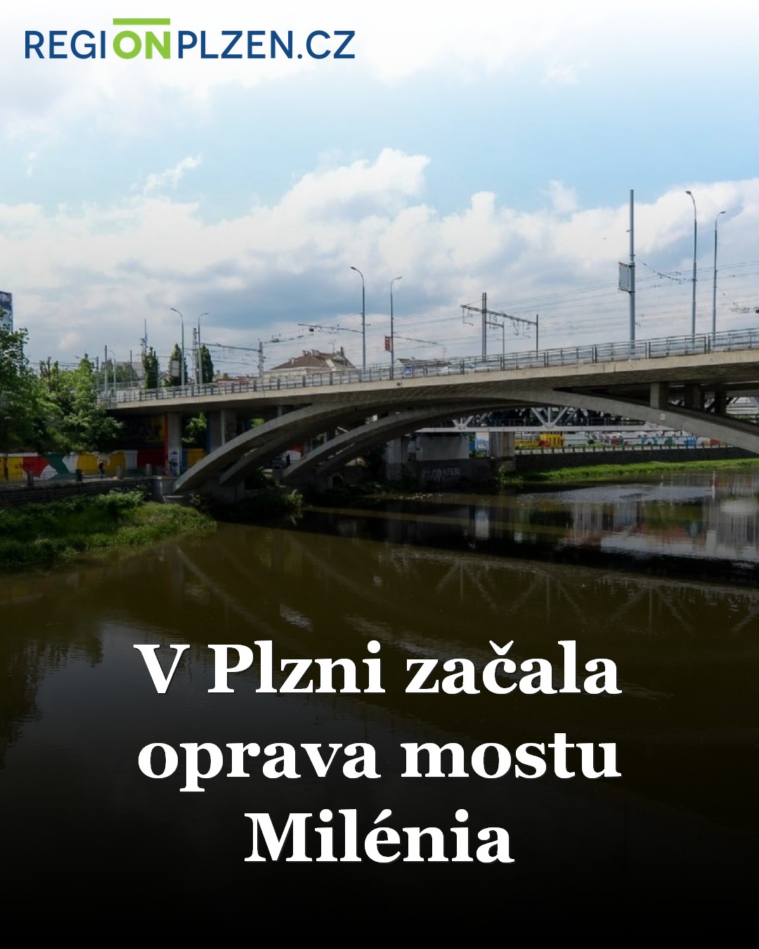 V Plzni začala oprava mostu Milénia / Zprávy - Plzeňský kraj ...