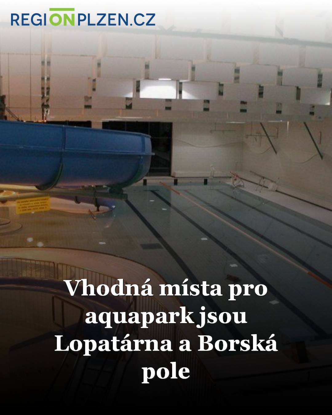 Vhodná místa pro aquapark jsou Lopatárna a Borská pole / Zprávy ...
