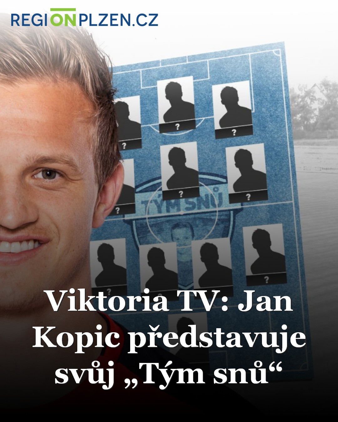 Viktoria TV: Jan Kopic představuje svůj „Tým snů“ / Zprávy - Plzeňský ...