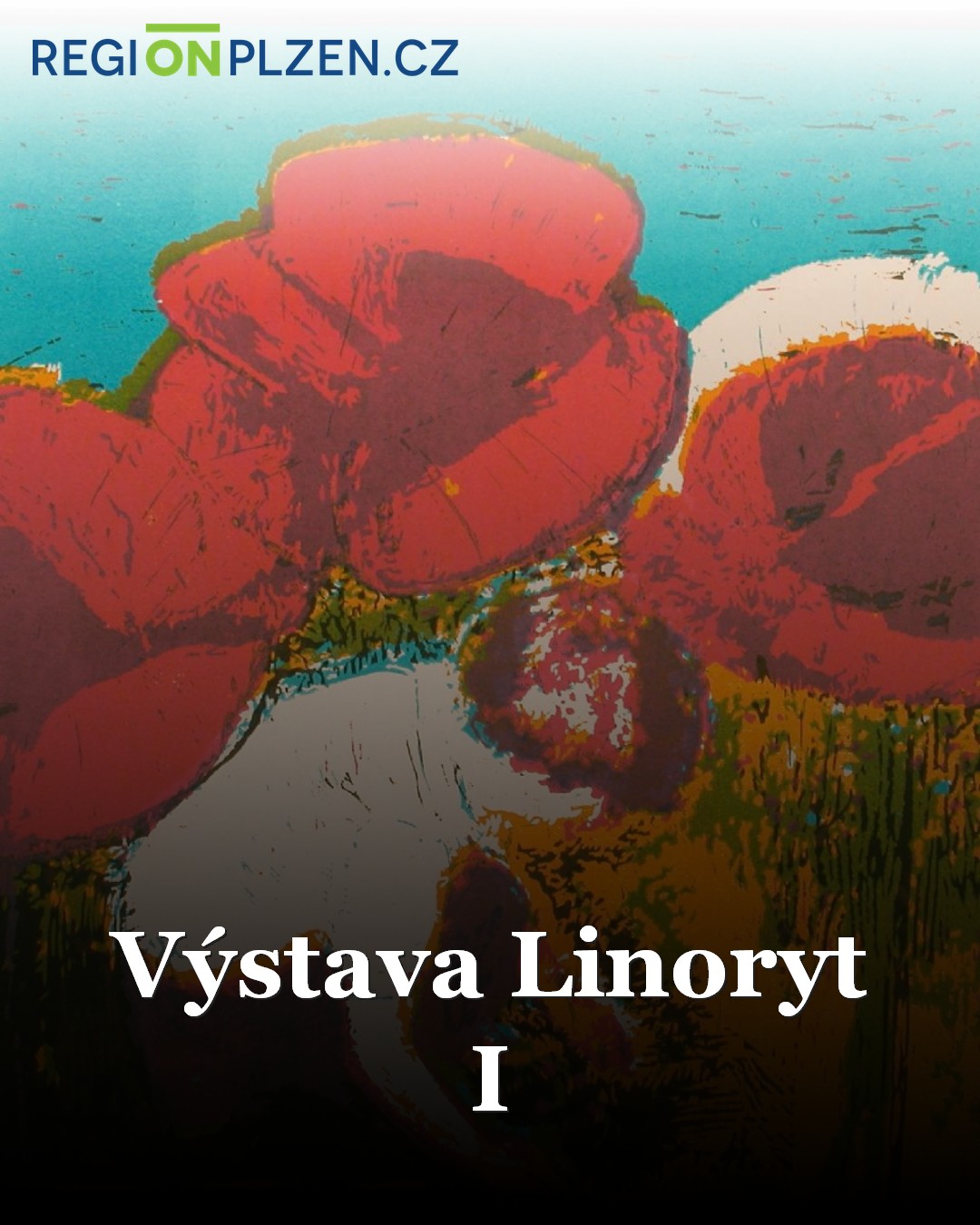 Výstava Linoryt I / Zprávy - Plzeňský kraj | REGIONPLZEN.CZ