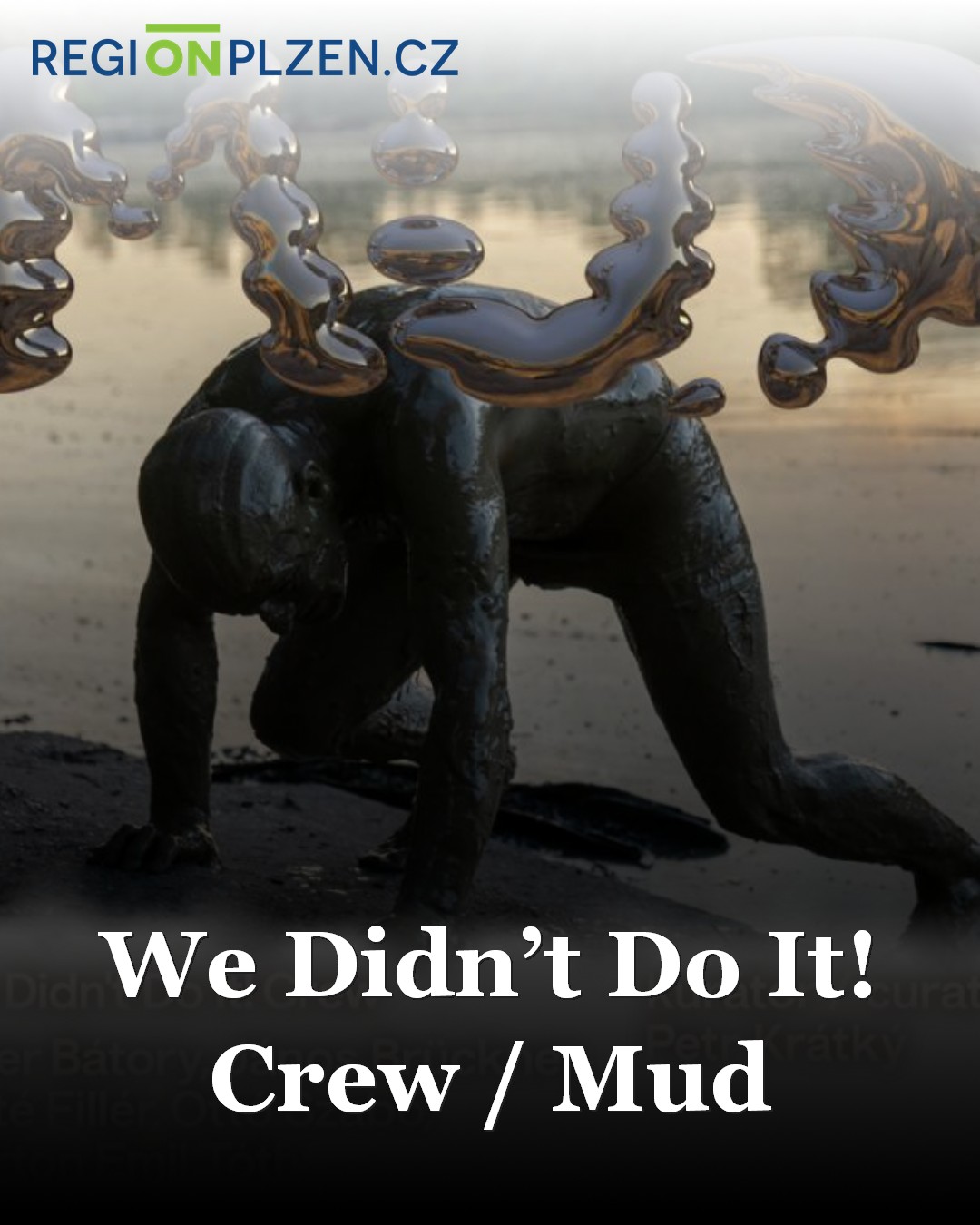 We Didn’t Do It! Crew / Mud / BLOG - Plzeňský kraj | REGIONPLZEN.CZ
